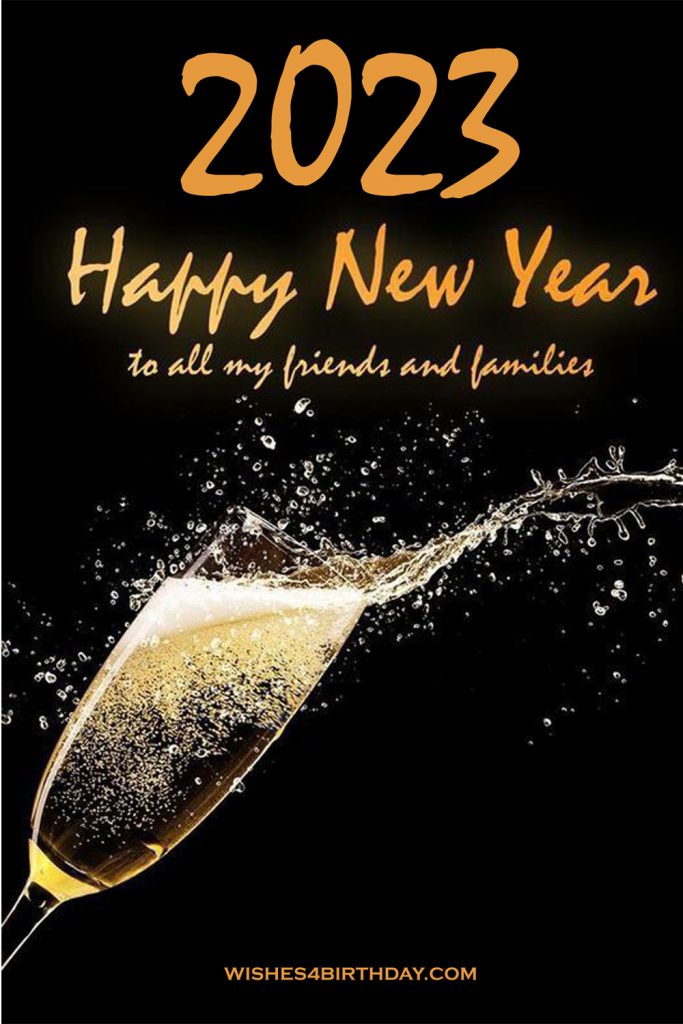 Happy New Year To All My Friends And Families Quotes 2023 - Happy ...